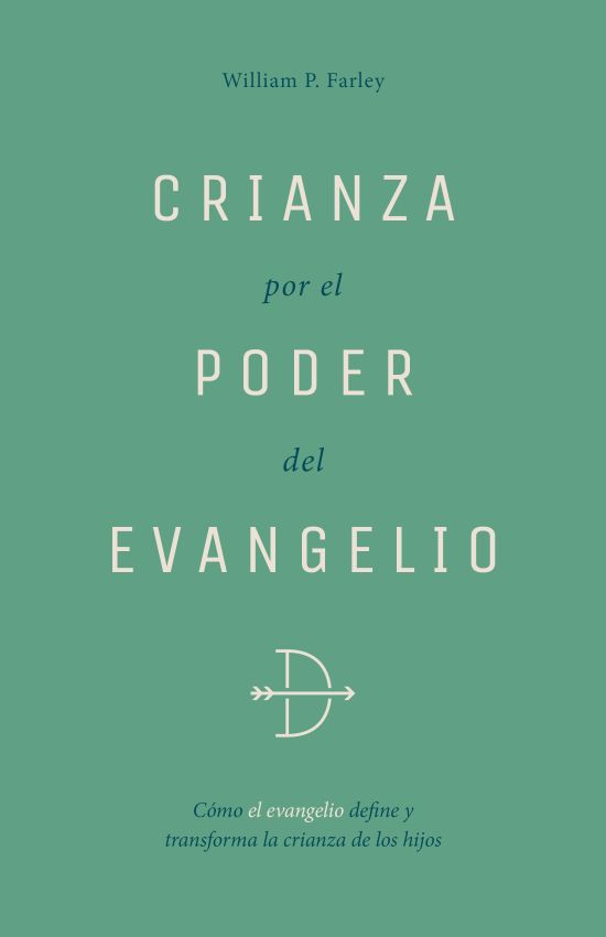 Crianza por el poder del evangelio | Editorial Portavoz