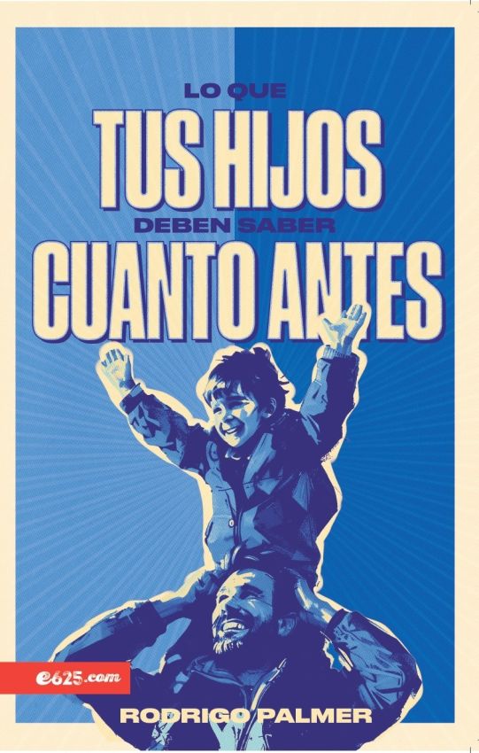 Lo que tu hijo debe saber cuanto antes | Editorial Portavoz